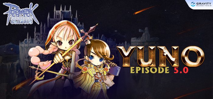 Episode 5.0 Yuno (Forgotten legacy of ancient era) - Ragnarok Classic GGT