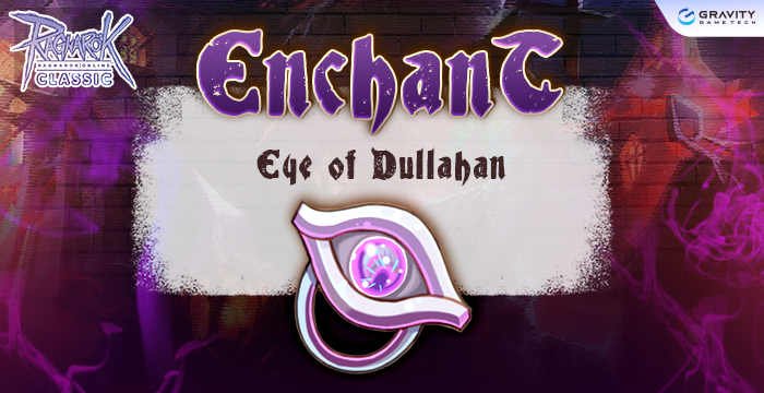 Enchant Eye Of Dullahan !! – Ragnarok Classic GGT